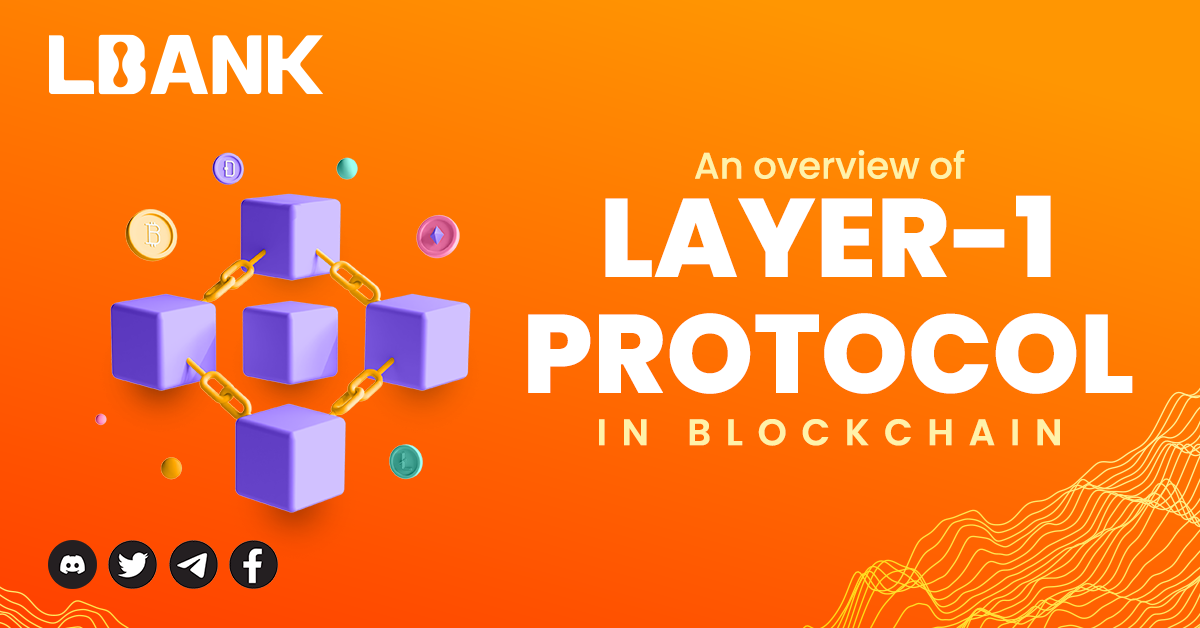 An Overview of Layer-1 Protocol in Blockchain | by LBank Exchange | LBank | Sep, 2022 | Medium