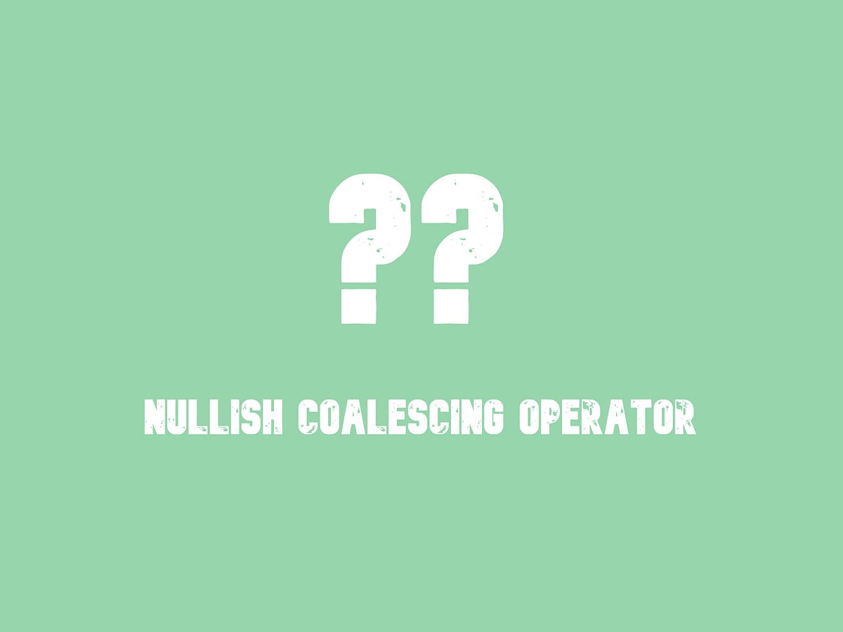 What is the Nullish Coalescing Operator (??) in JavaScript? | JavaScript in Plain English
