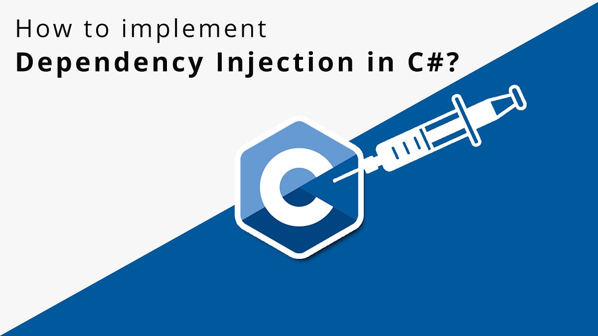 Dependency Injection And Inversion Of Control — Part 2: Implement DI ...