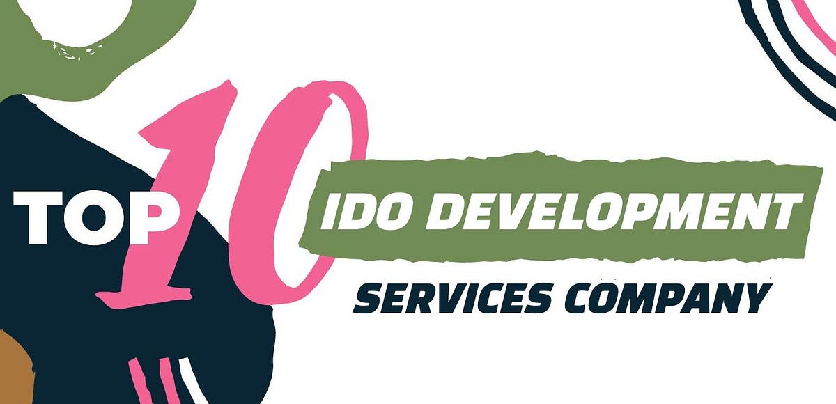 Top 10 IDO Development Services Company in 2022–2023 | by ...
