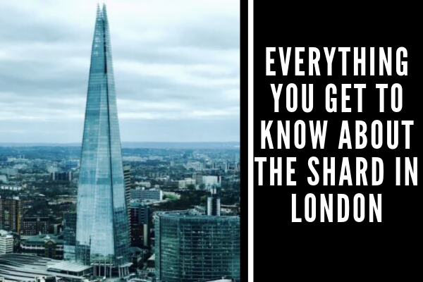 Everything You Get to Know About The Shard in London | by ...