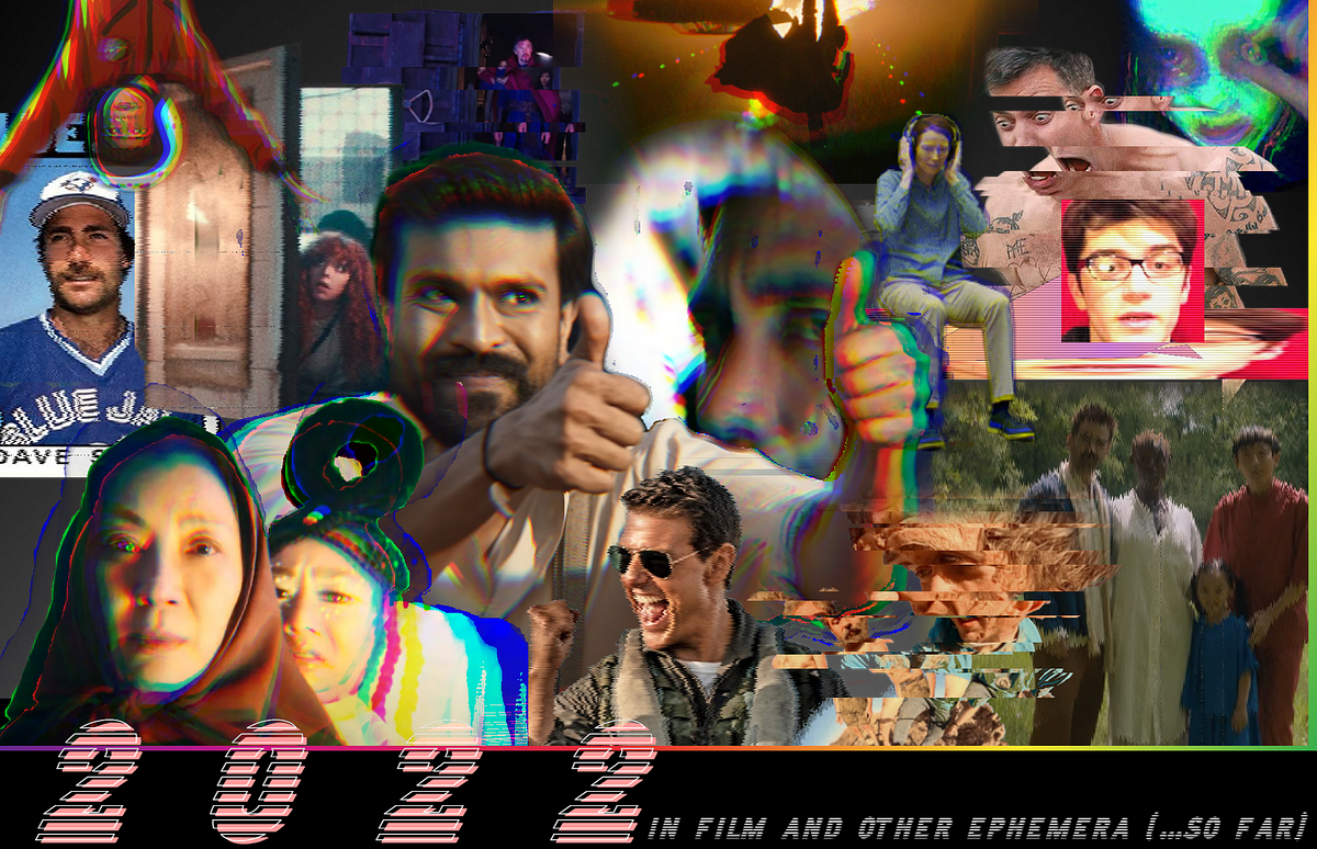 2022 in film and other ephemera (…so far) | by the art of illiterates ...