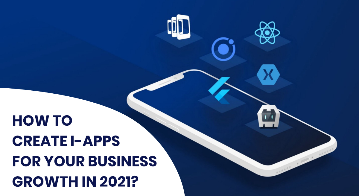 How to create i-apps for your business growth in 2021? | by Darshan ...
