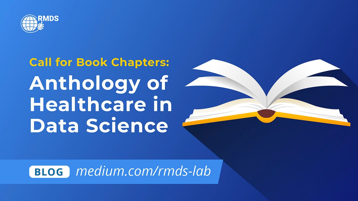 Call for Book Chapters: Anthology of Healthcare in Data Science | by ...