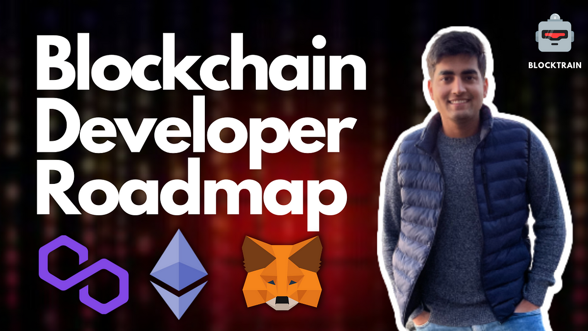 Blockchain Developer Roadmap 2022 By Blocktrain Learn Web3 Medium