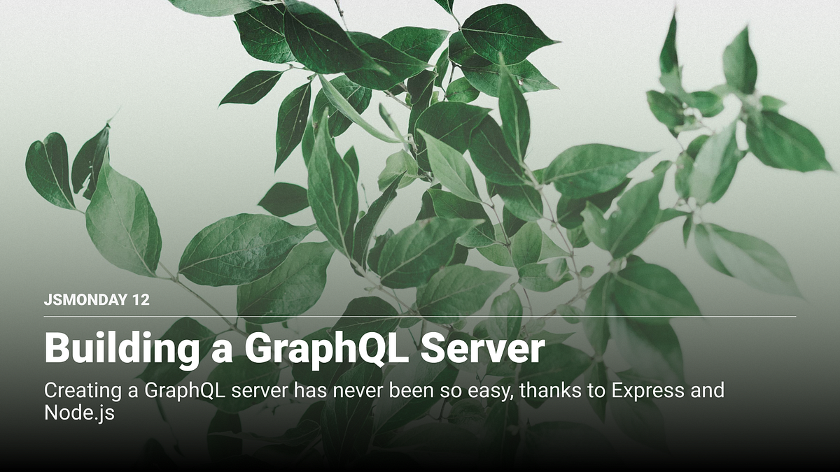 JS Monday 12 - Building a GraphQL Server | by Michele Riva | openmind ...