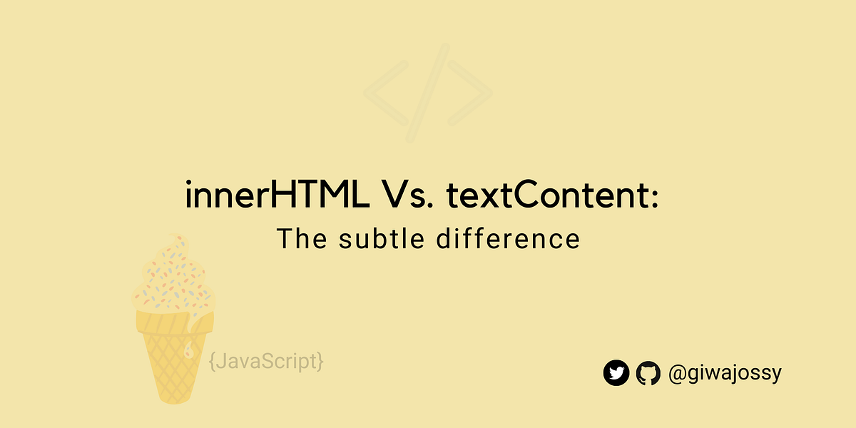 innerHTML Vs. textContent: The subtle difference. - Giwa Jossy - Medium