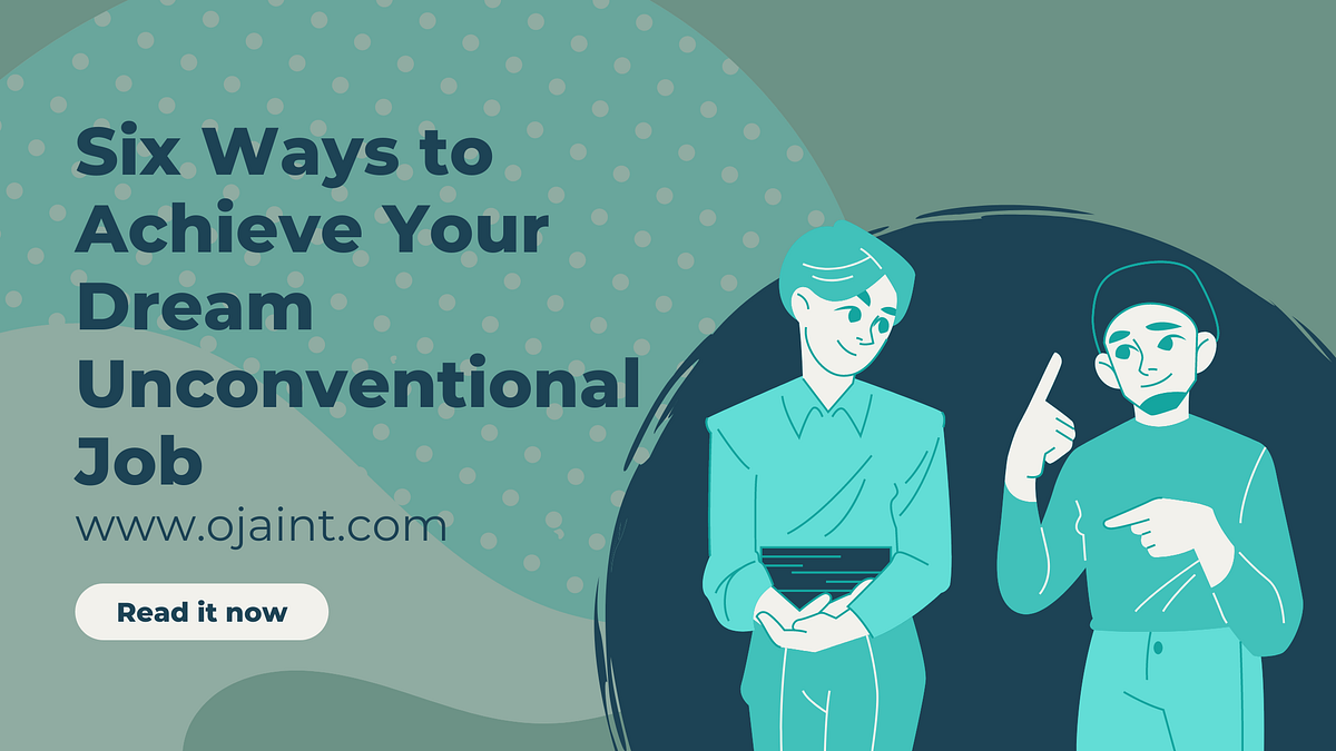 Six Ways to Achieve Your Dream Unconventional Job | by Courtanae Heslop ...
