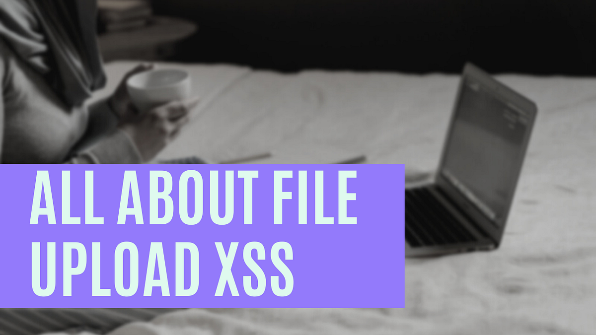 All about File upload XSS
