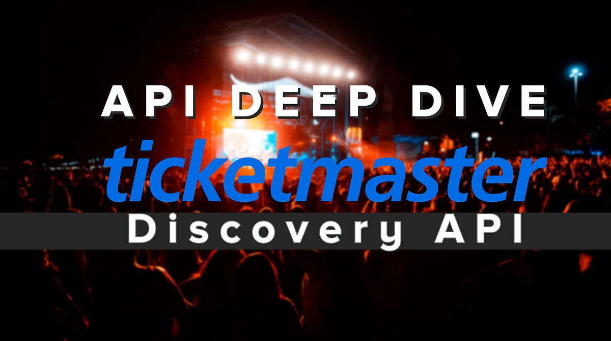 API Deep Dive: Ticketmaster Discovery API with Postman Collection ...