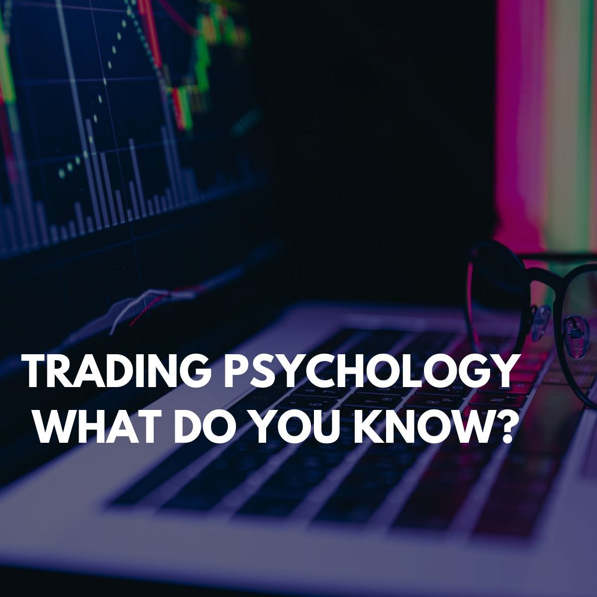 Trading Psychology: You Might Not Know… | by Library of Trader | Medium