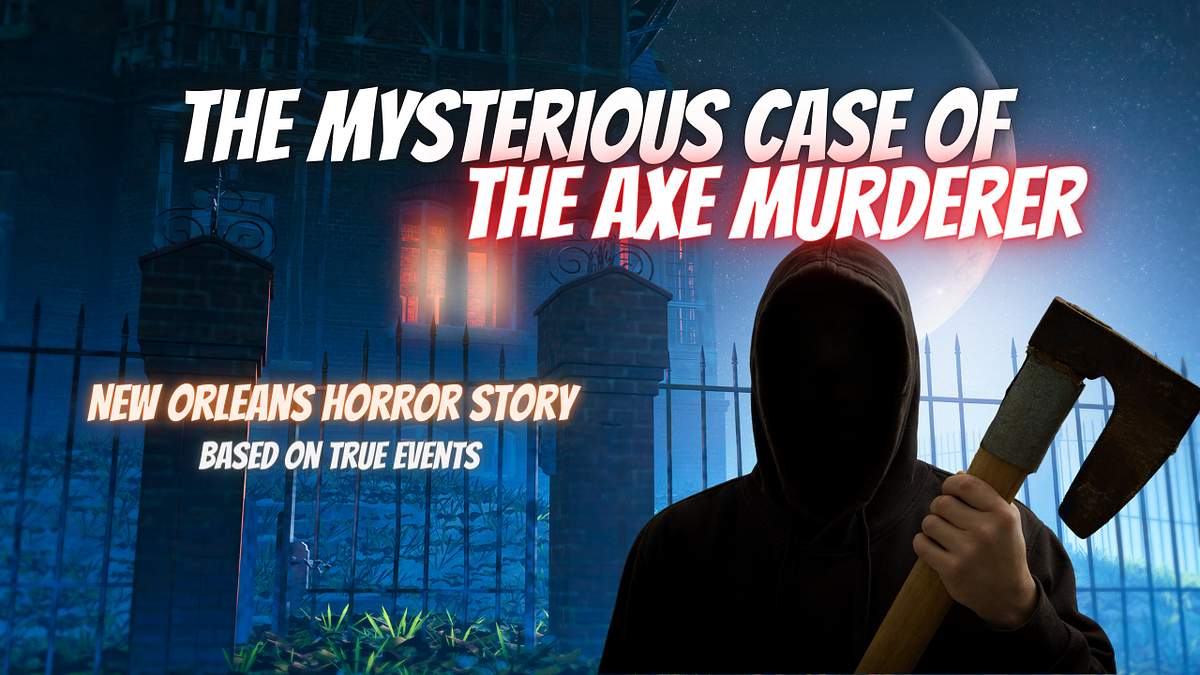 THE MYSTERIOUS STORY OF THE AXE MURDERER | by Phil Gaspard ...