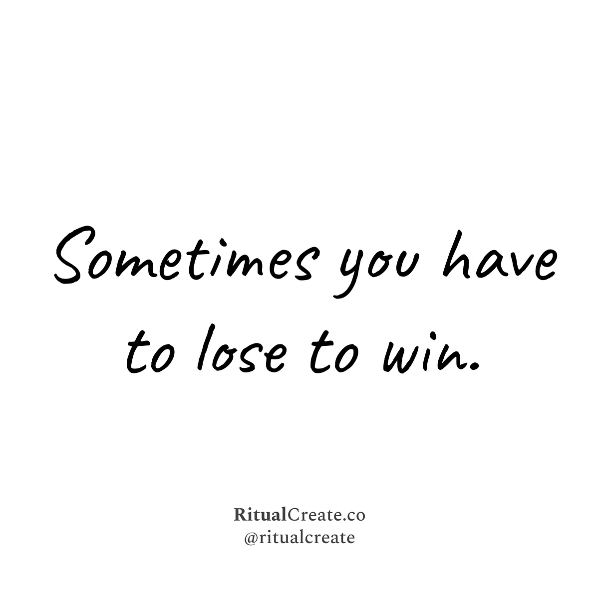 Sometimes You Have to Lose to Win | by RitualCreate | Medium