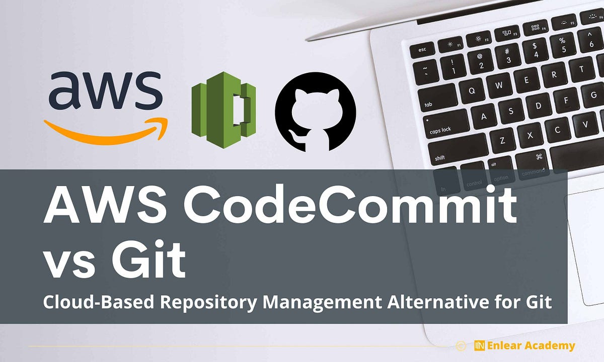 AWS CodeCommit vs Git. An alternative version control to… | by Ankit Gupta | Enlear Academy