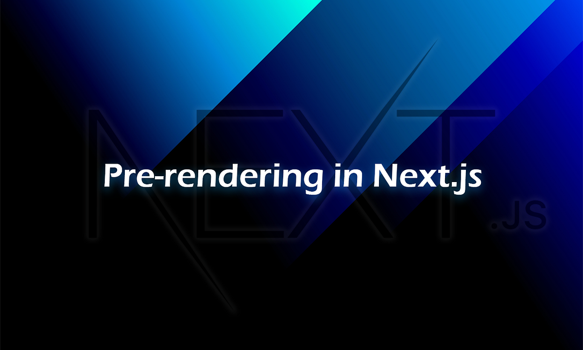Pre-rendering in Next.js. Learn about pre-rendering and make your… | by Sankha Rathnayake | Dec ...