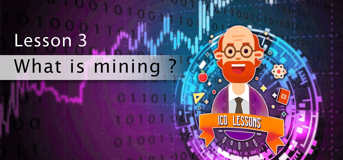 lesson-3-what-is-mining-to-begin-with-it-is-necessary-to-by