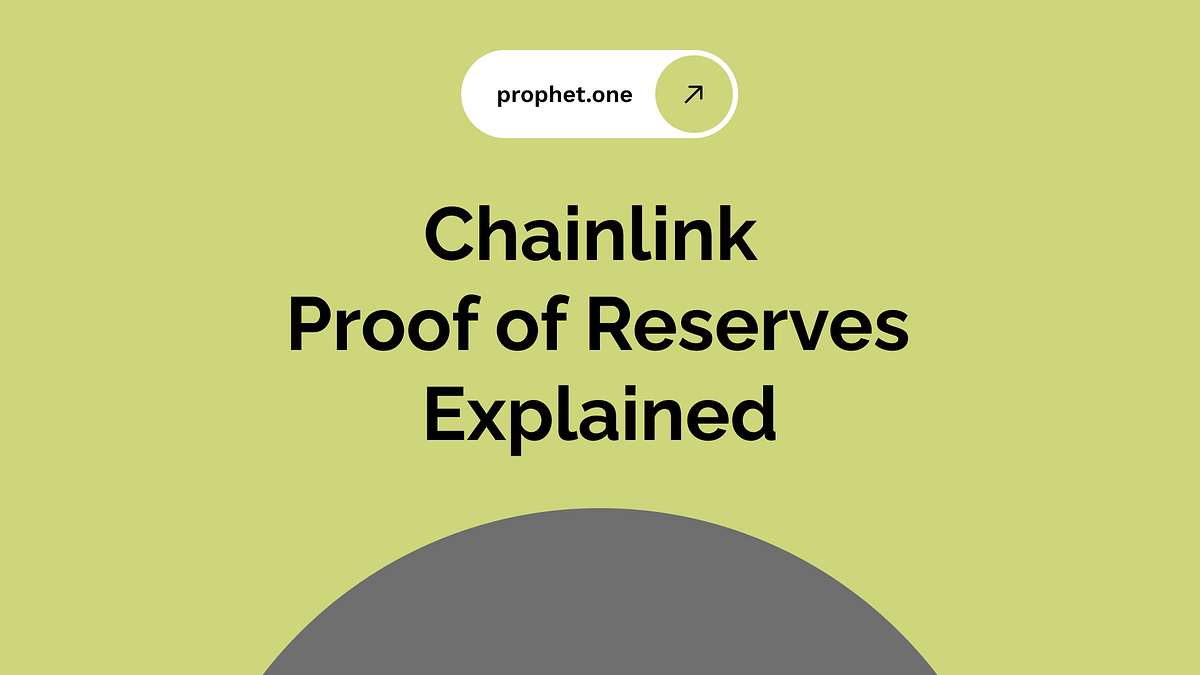 How Chainlink Proof of Reserves Builds Trust in The Web3 Ecosystem | by Prophet | Jan, 2023 | Medium