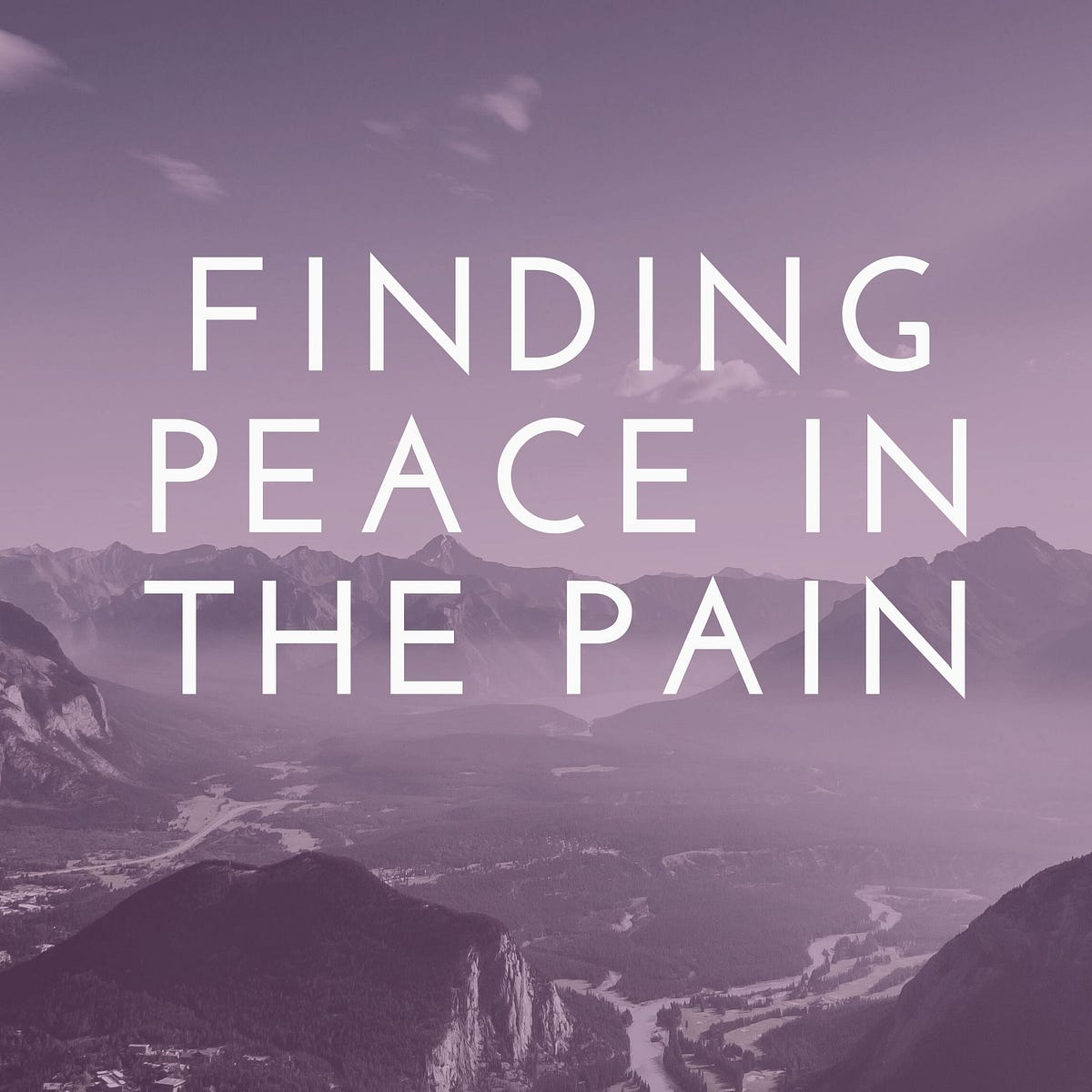 Finding Peace in The Pain. A couple of months ago, I went to the… | by ...