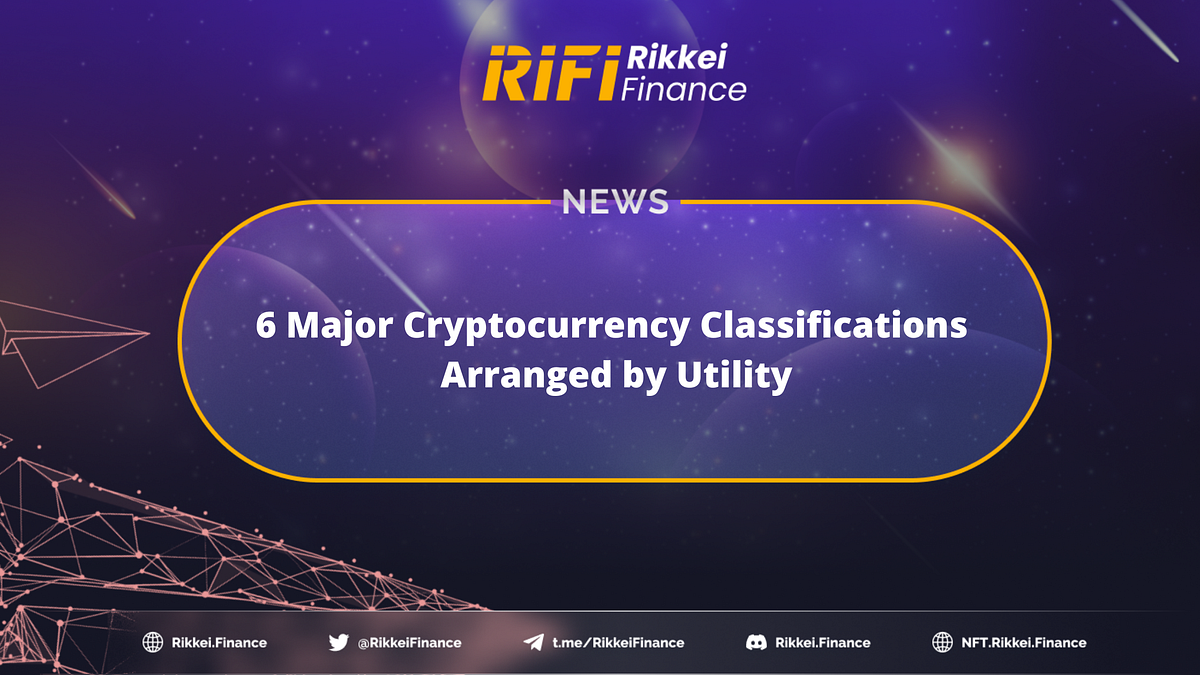 6 Major Cryptocurrency Classifications Arranged by Utility | by Rikkei ...