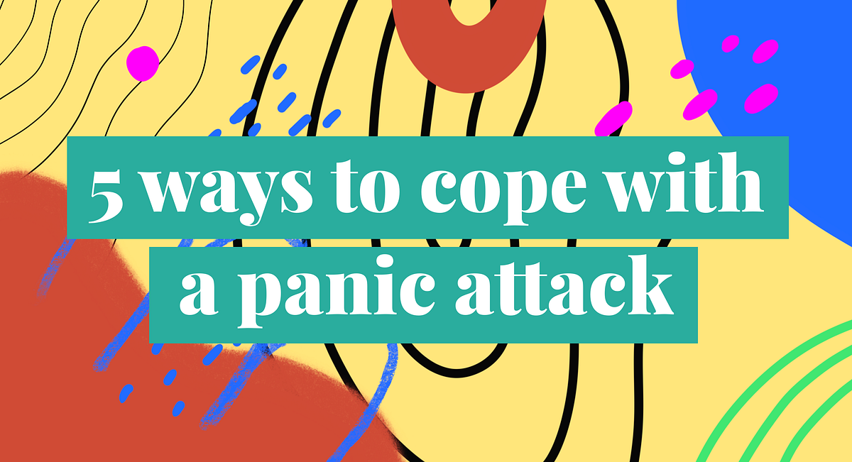 5 ways to cope with a panic attack | by Paula Barcante | Joyster: The ...