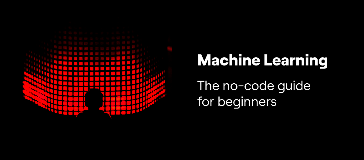 A no-code guide to Machine Learning | by Siddharth Ahuja | Prototypr