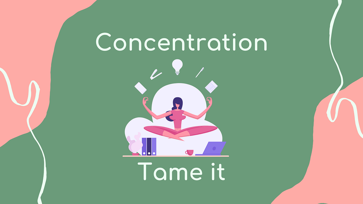 Your Simple Guide to Improving Concentration | by Victoria Taylor | In ...