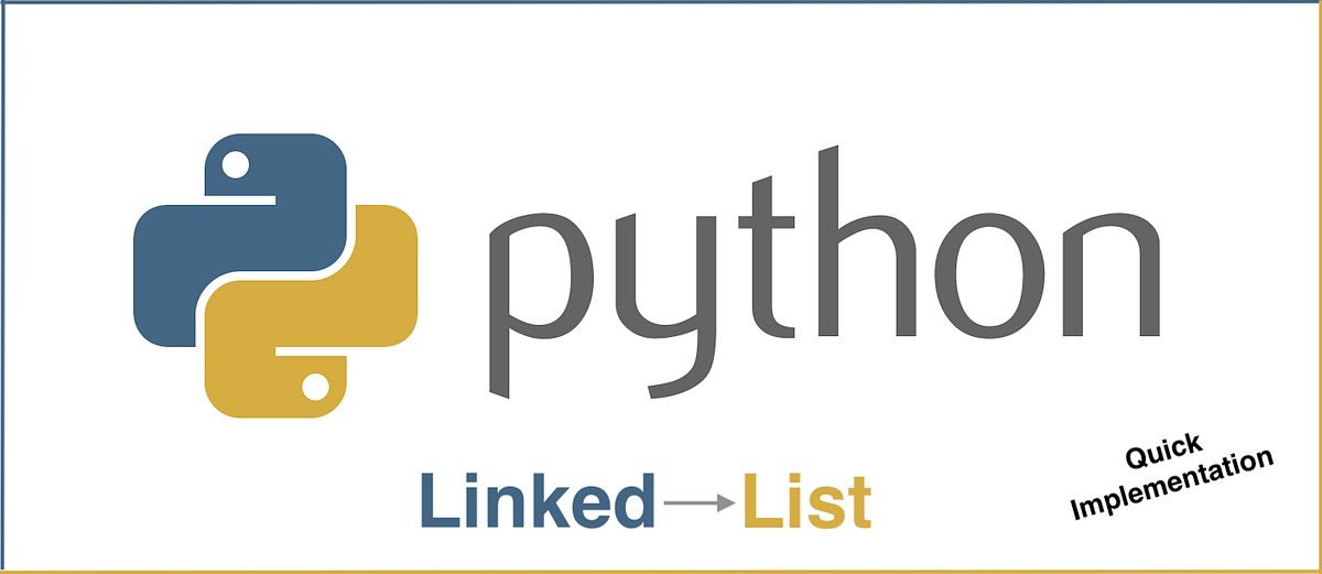 Constructing a Singly-Linked-List (Python) | by Alan Banks | Medium