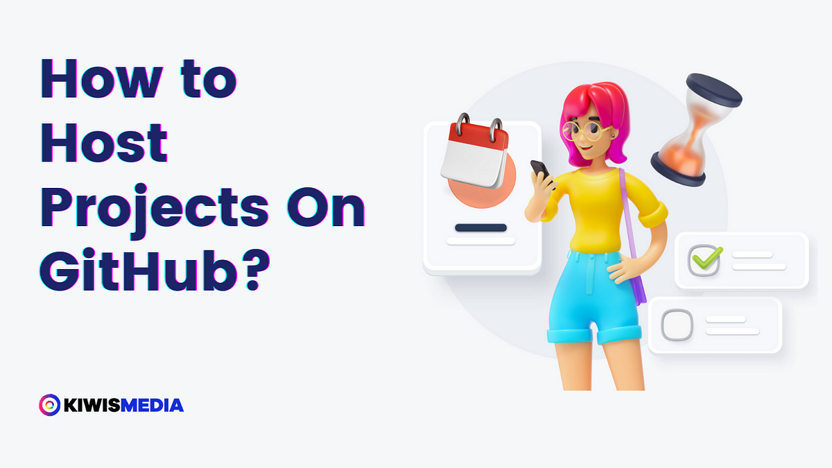 How to Host Projects On GitHub? - KiwisMedia - Medium