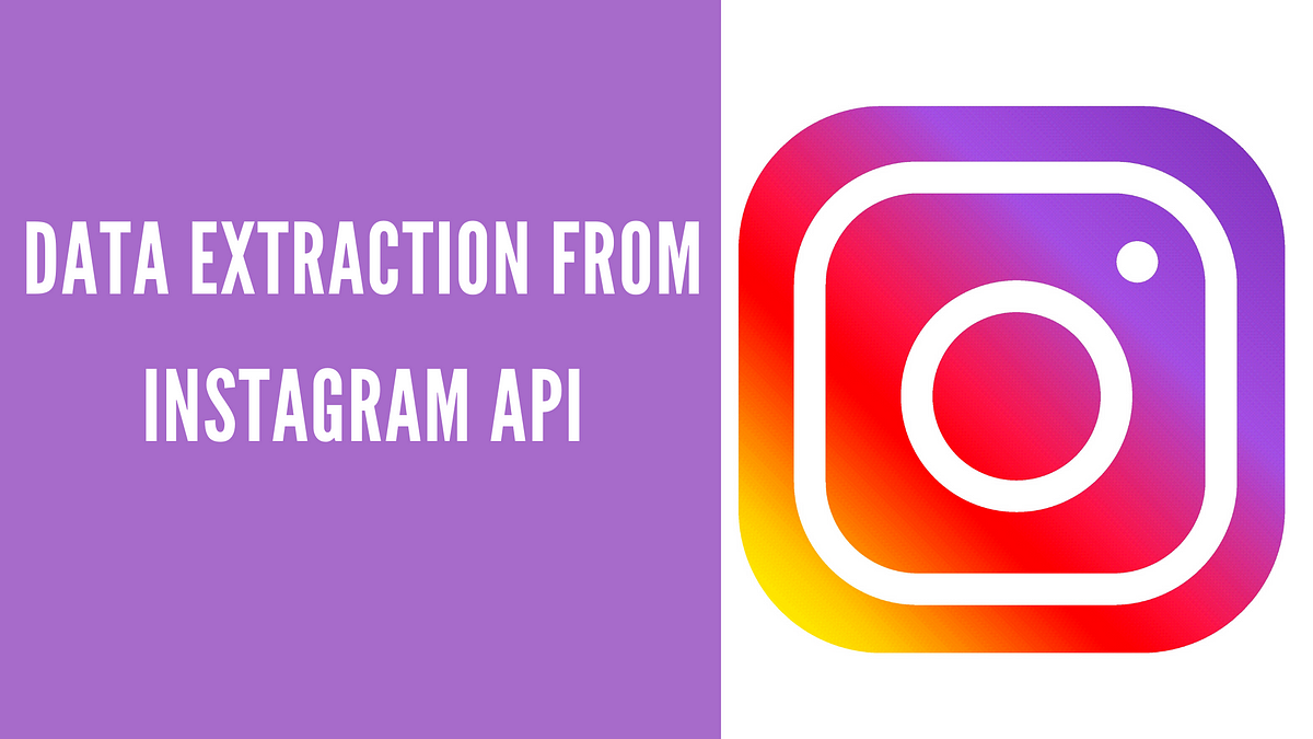 Data Extraction From Instagram Api By Cndro Medium