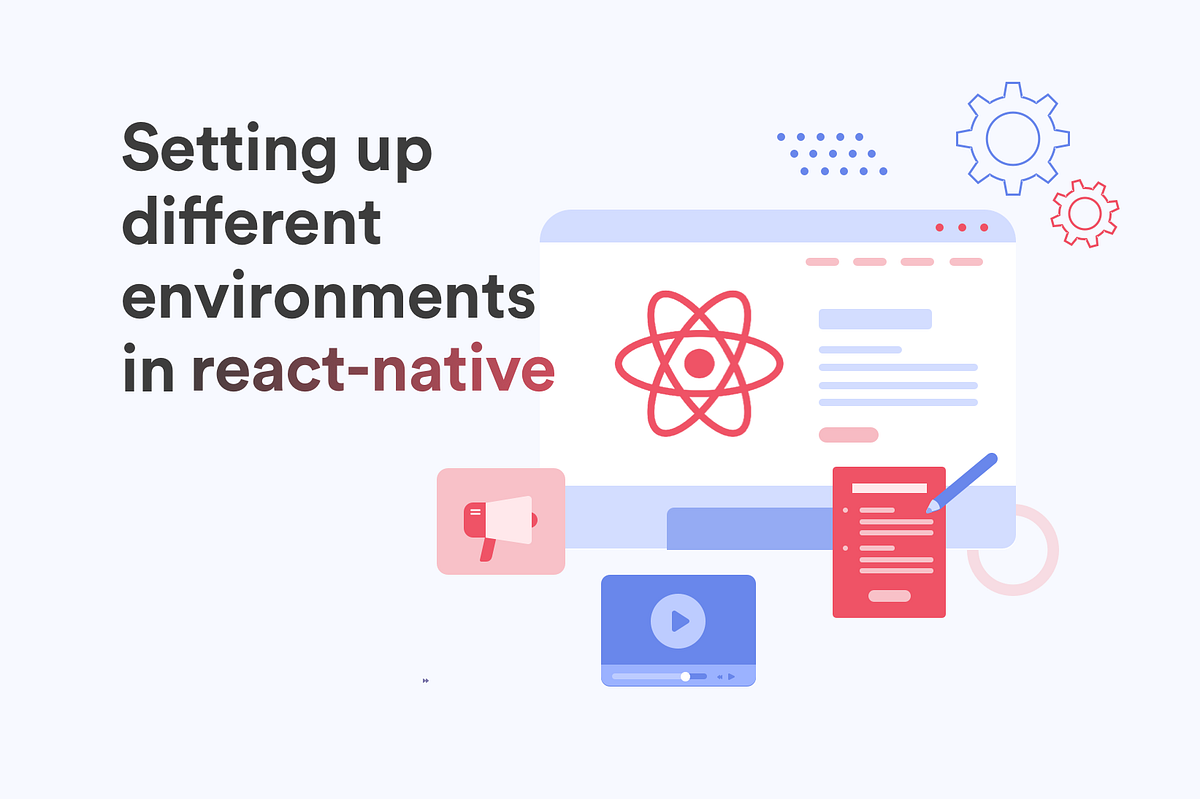 How to Set-up Different Environments in React Native | by Chetan Godiya ...