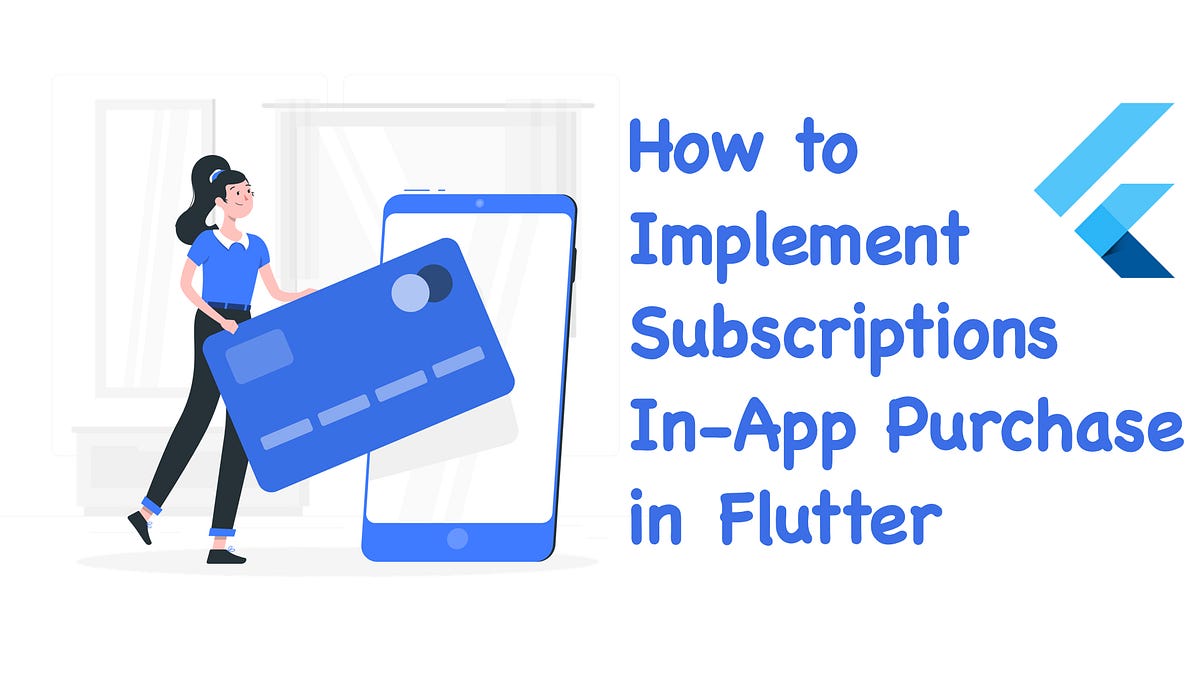 How to Implement Subscriptions In-App Purchase in Flutter | by Varun ...
