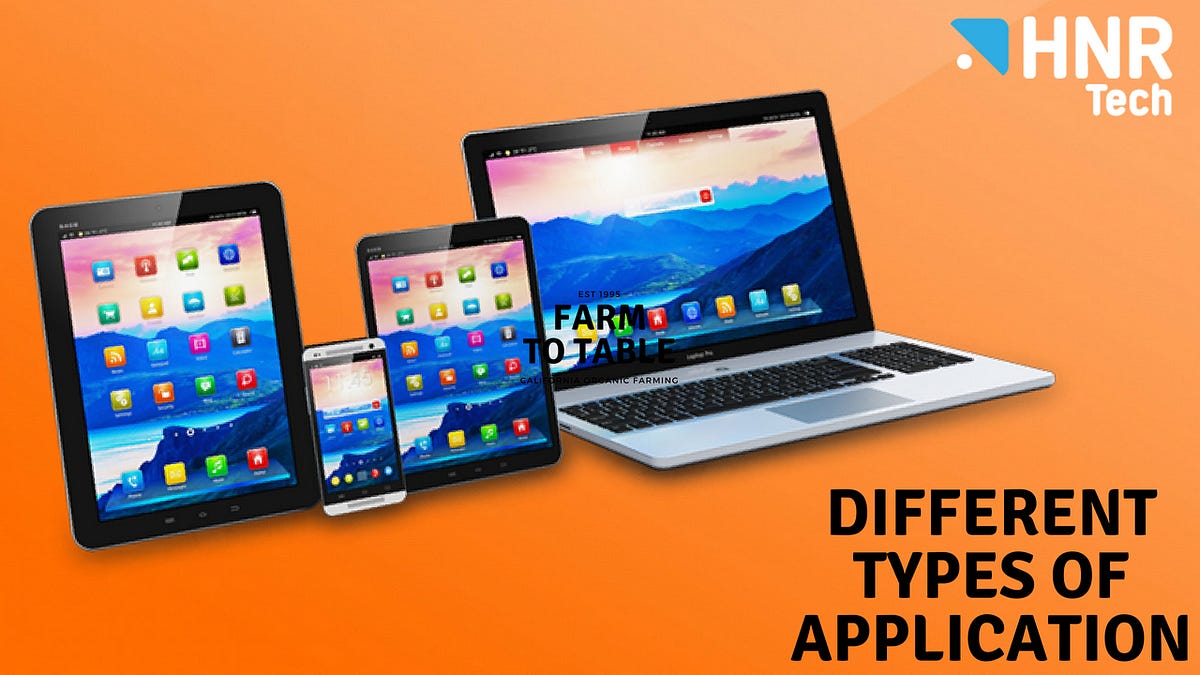 5 Different Types of Applications | by HNR Tech | Medium