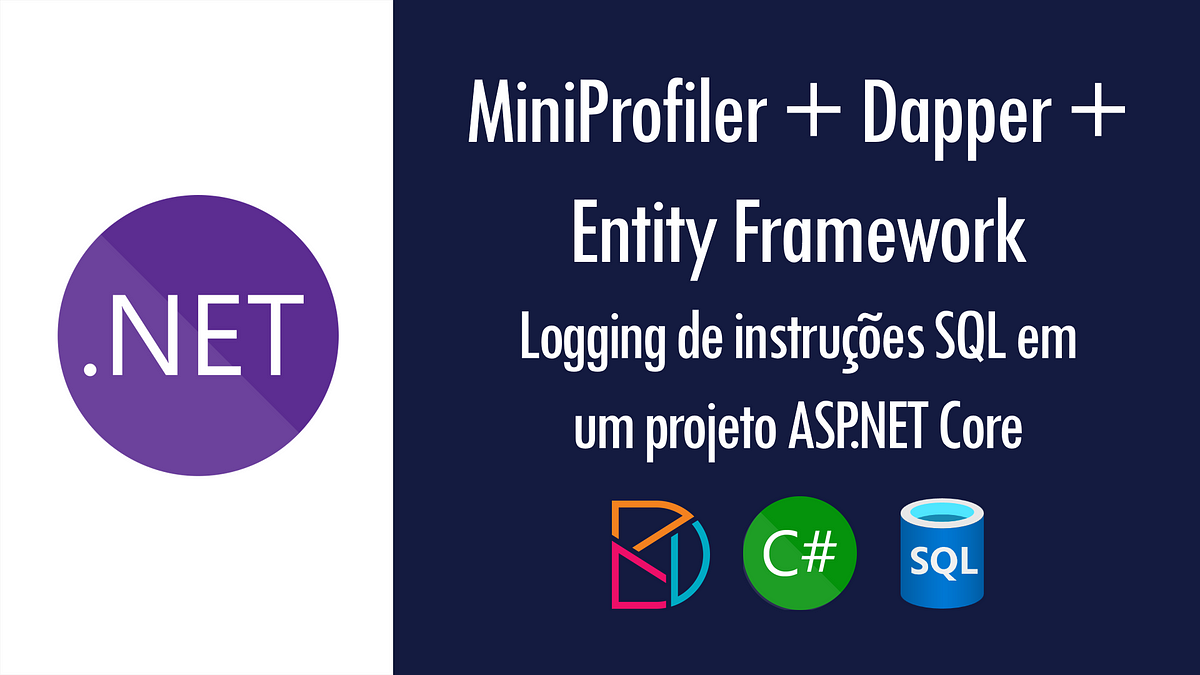 Miniprofiler Dapper Entity Framework Logando Instruções Sql Em Um Projeto Aspnet Core By 7468