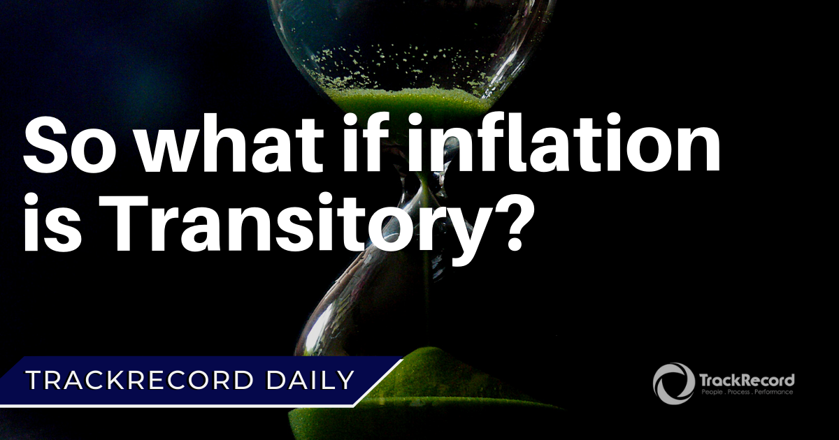 So what if inflation is Transitory? | by TrackRecord Trading ...