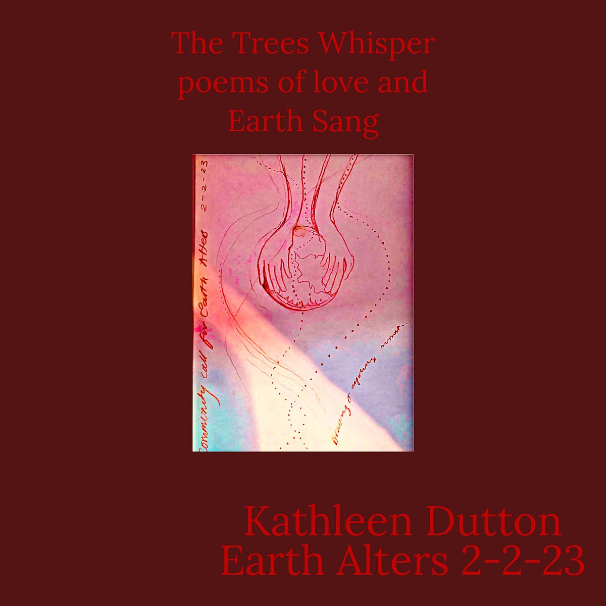 The trees whisper poems of love and Earth Sang - Kathleen Dutton - Medium
