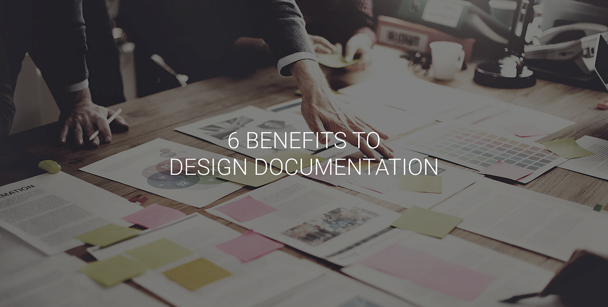6 BENEFITS TO DESIGN DOCUMENTATION | by Intelligaia | Intelligaia Voice ...
