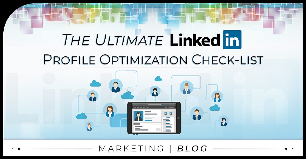 The Ultimate LinkedIn Profile Optimization Check-list | by GhugharMedia | Medium