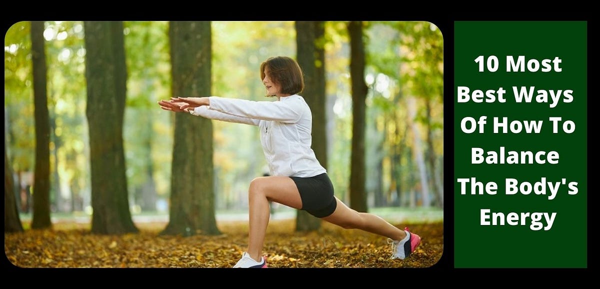 How To Balance The Body’s Energy - William Bell - Medium
