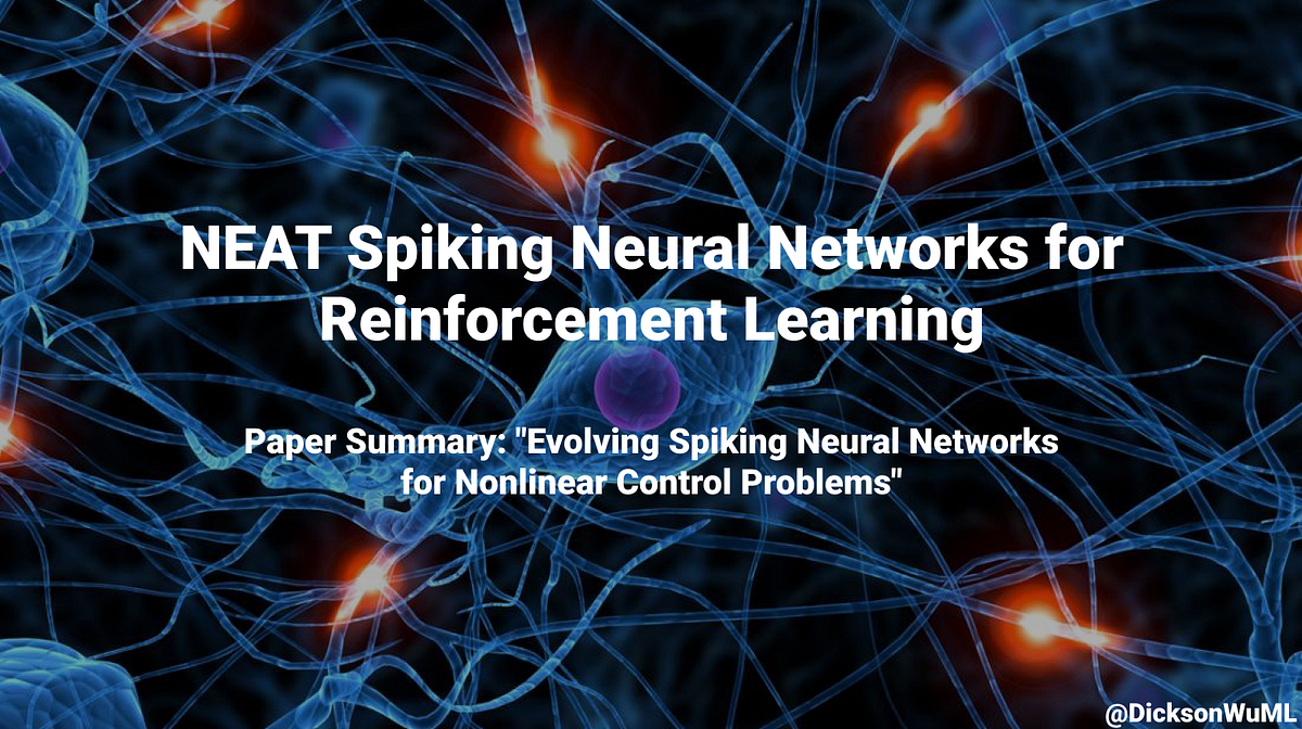 NEAT Spiking Neural Networks for Reinforcement Learning | by Dickson Wu | Geek Culture | Medium