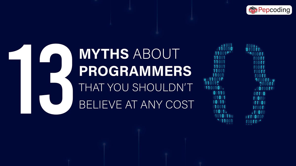 13 Myths about Programmers that you shouldn’t believe at any cost | by ...