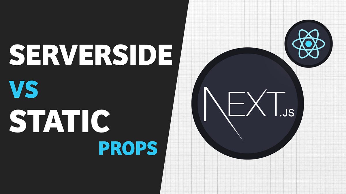 Next Js Data Fetching Getstaticprops Vs Getserversideprops By Filip Jerga Eincode Medium