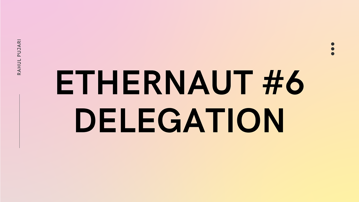 #6 - Ethernaut Challenge 6— Delegation | by Rahul Pujari | Coinmonks ...