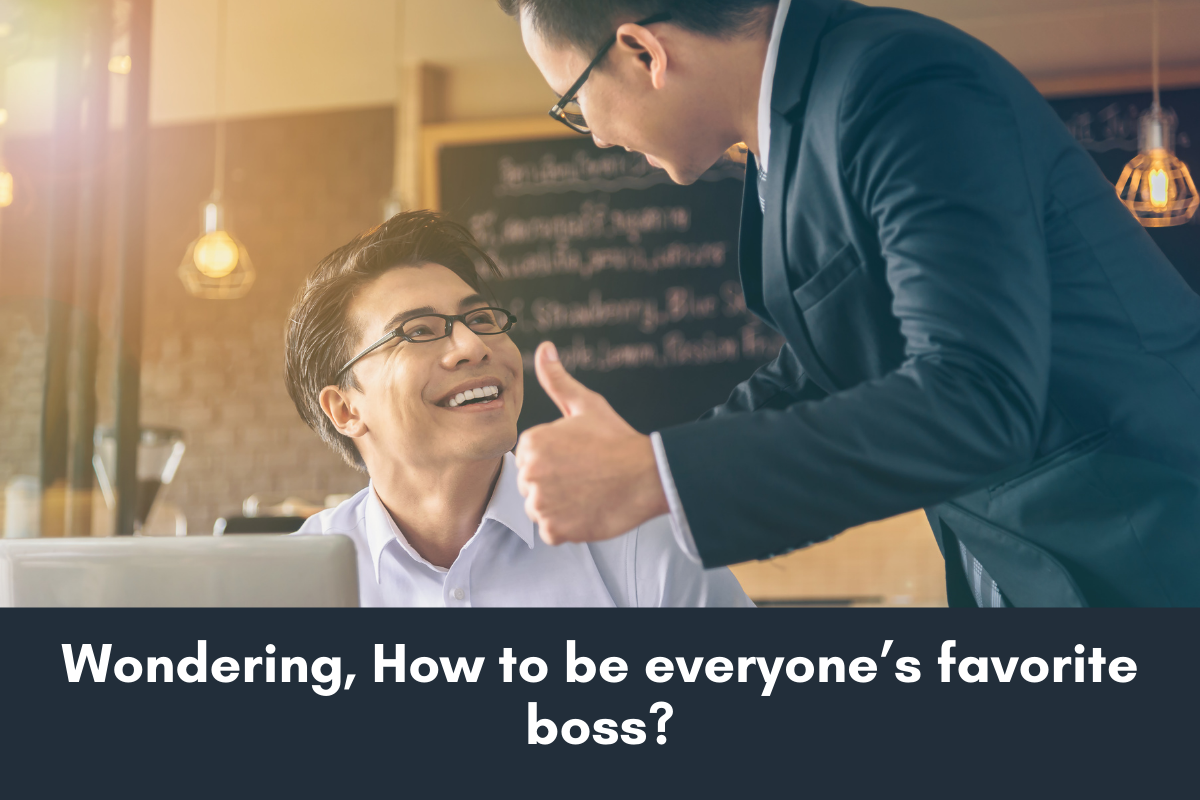 Wondering, how to be everyone’s favorite boss? Learn with us. | by ...