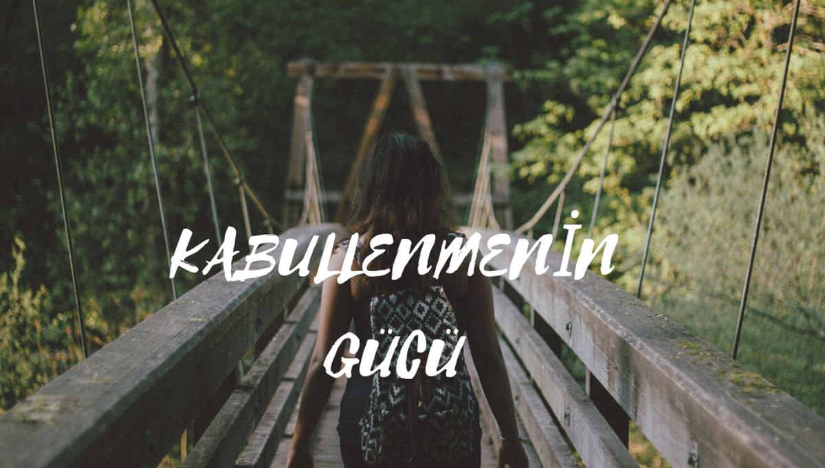 KABULLENMENİN GÜCÜ. Herkese selam, | by Elif Karabulut | Medium
