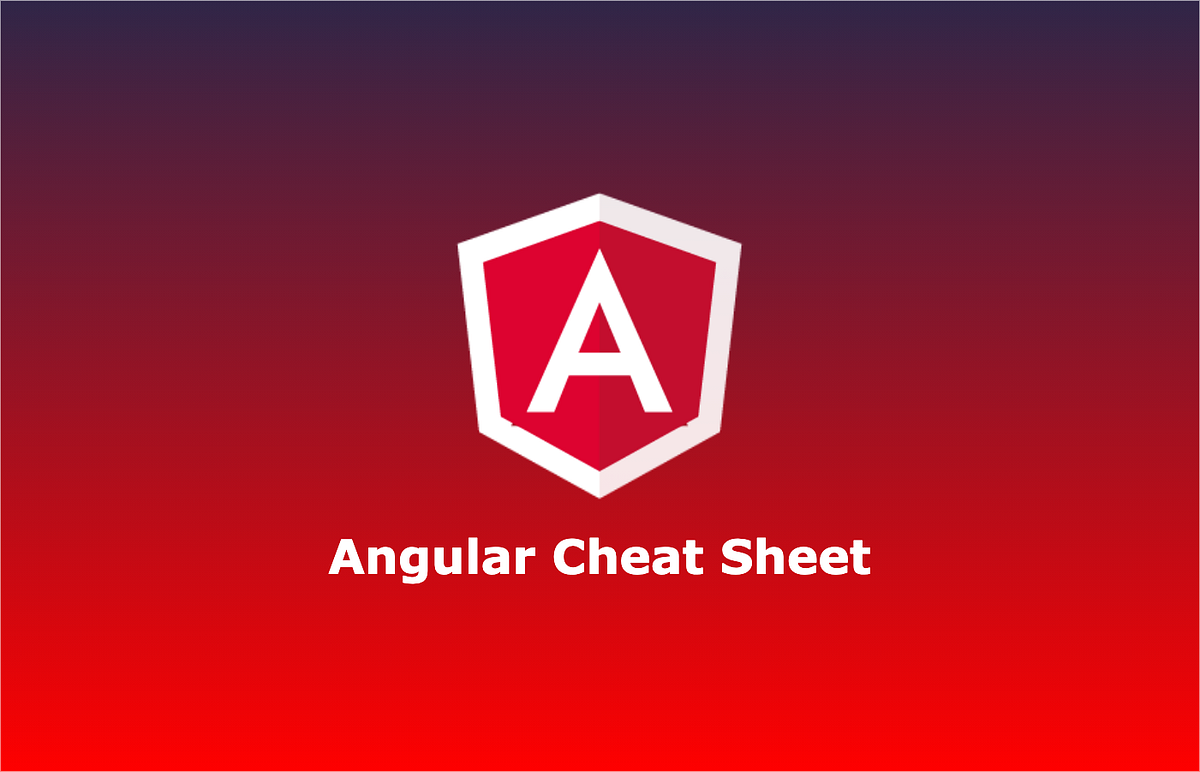 An Angular Cheat Sheet for Beginners | by Nehal Khan | JavaScript in ...