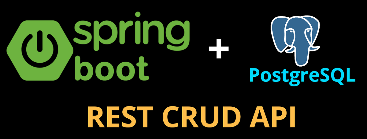 Spring Boot And Postgresql Crud Apis By Pritam Kumar Dev Genius