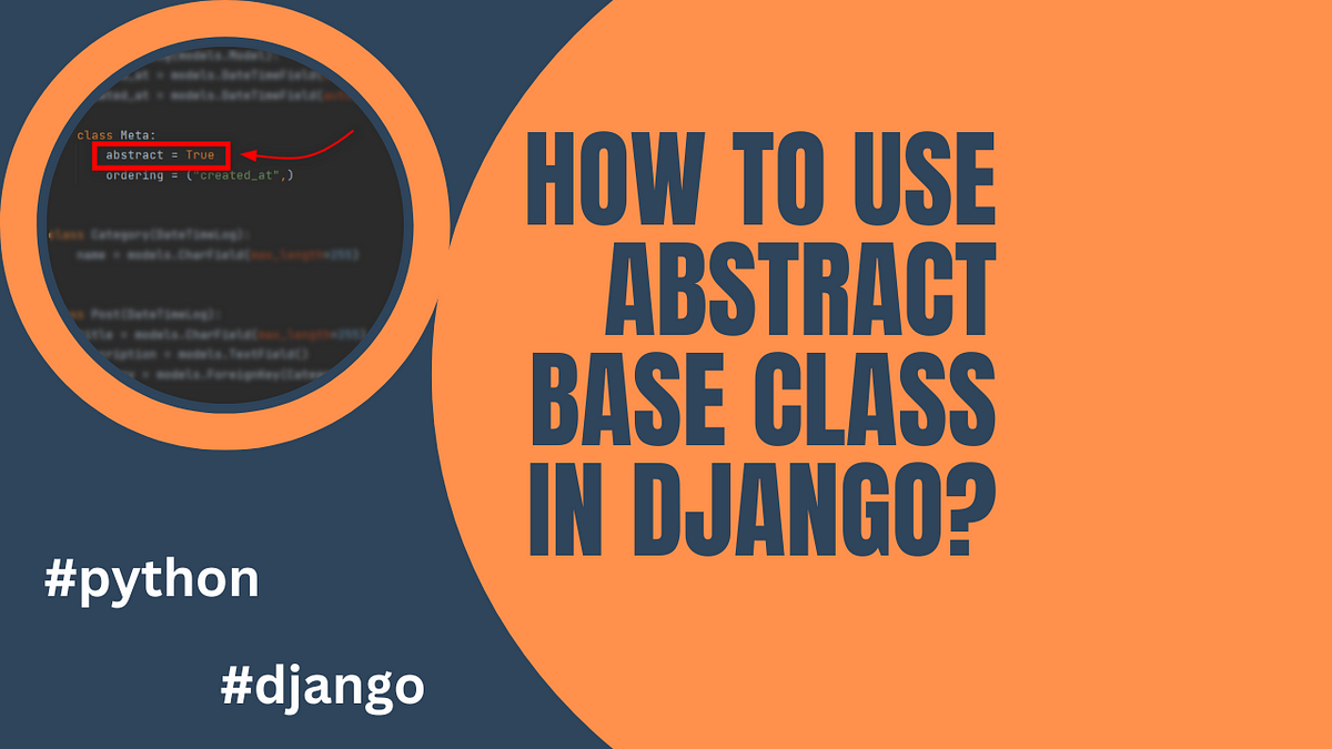 How To Use Abstract Base Class In Django Towards Dev 5848