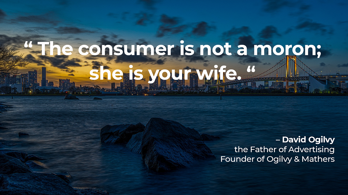 Marketing Quotes #1. “ The consumer is not a moron; she is… | by Luca ...