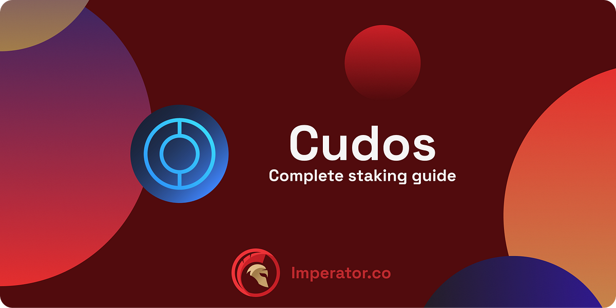 Cudos $CUDOS— Complete staking guide — Imperator.co | by Kam | Imperator.co | Oct, 2022 | Medium