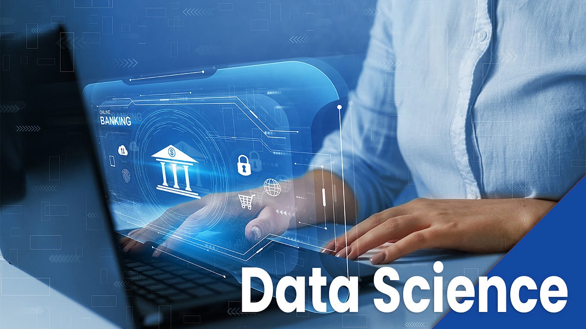 Use Data Science In Banking (Complete Guide) | Medium
